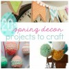 20+ Craft Projects to Brighten Your Spring Day – Home and Garden