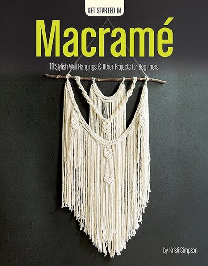 Book Review – Get Started In Macrame – 11 Stylish Wall Hangings & Other ...